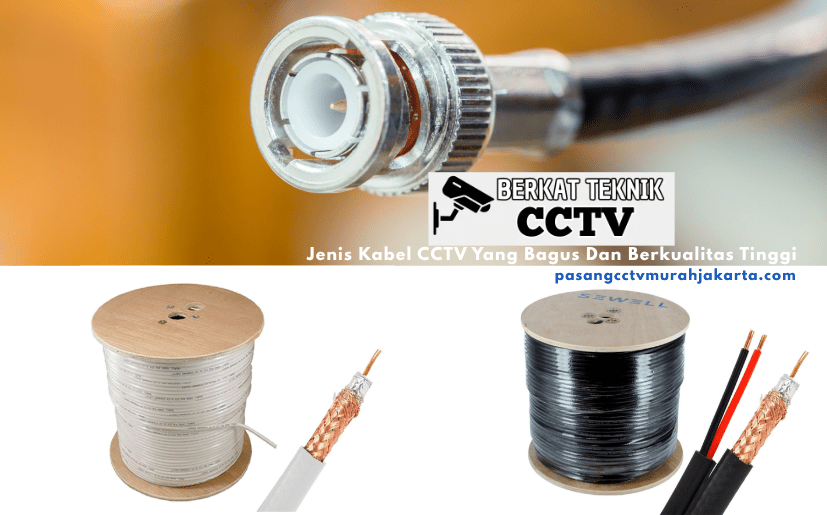 Jenis Kabel CCTV Yang Bagus Dan Berkualitas Tinggi - Pasang CCTV Murah ...