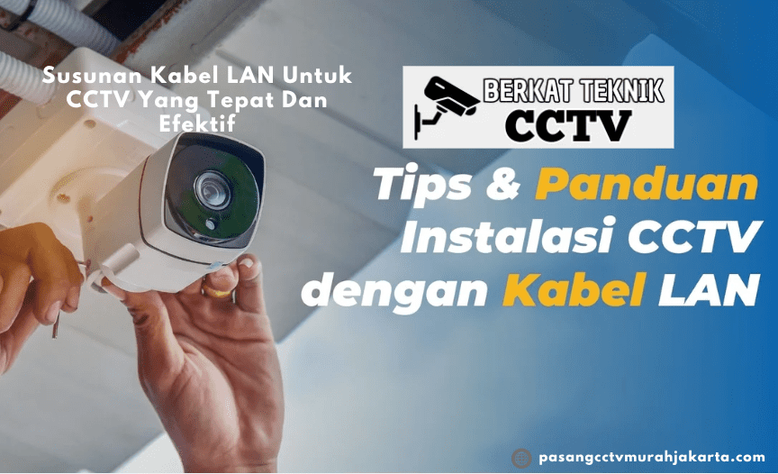 Susunan Kabel LAN Untuk CCTV Yang Tepat Dan Efektif - Pasang CCTV Murah ...