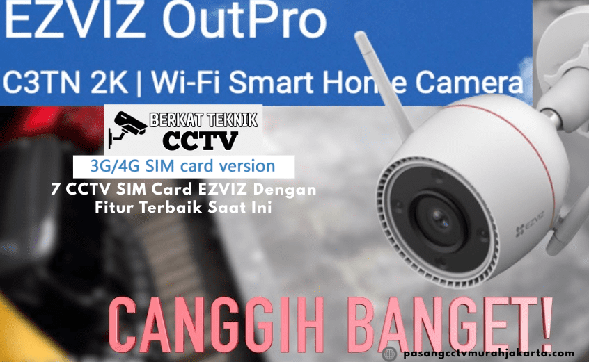 7 CCTV SIM Card EZVIZ Dengan Fitur Terbaik Saat Ini - Pasang CCTV Murah ...
